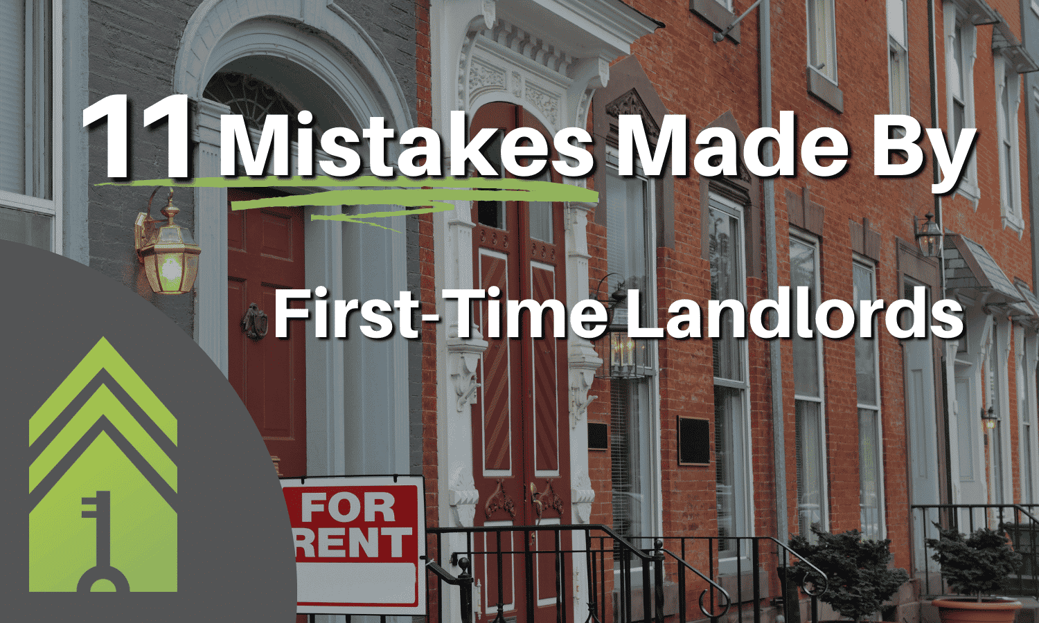 11 Common Mistakes Made by First-Time Landlords